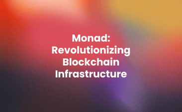 Monad: Revolutionizing Blockchain Infrastructure